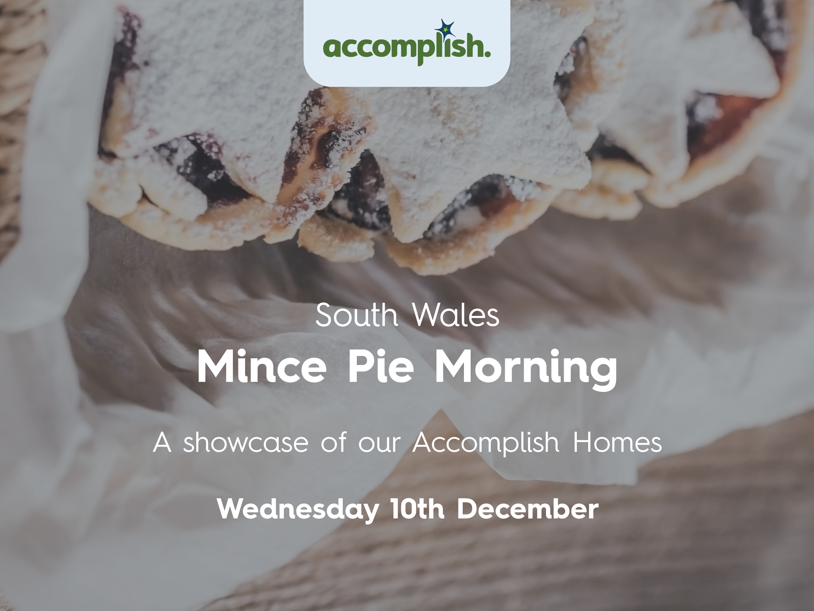 South Wales Mince Pie Morning - A Showcase of Our Homes | Accomplish